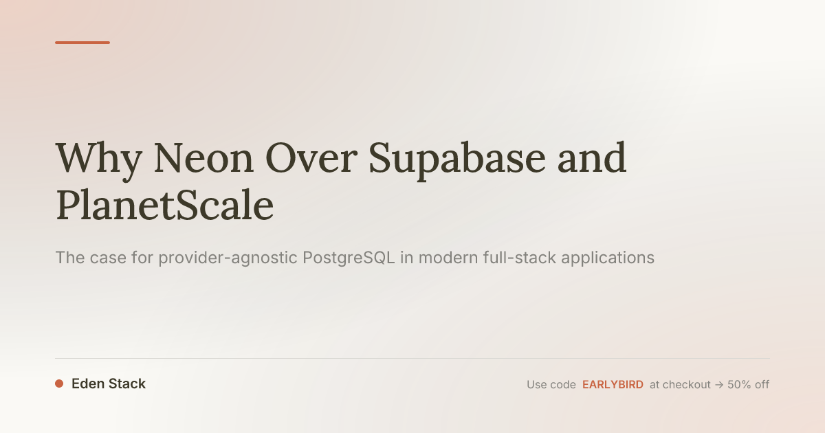 Why Neon Over Supabase and PlanetScale | Eden Stack